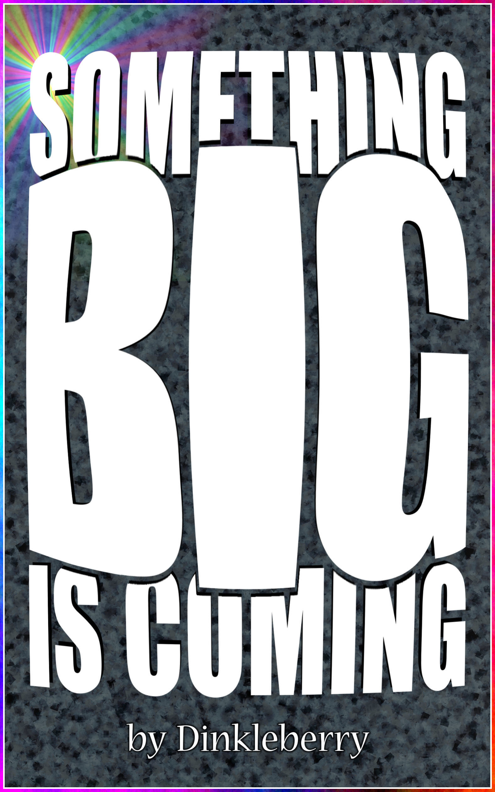 Something Big Is Coming by Dinkleberry | Goodreads