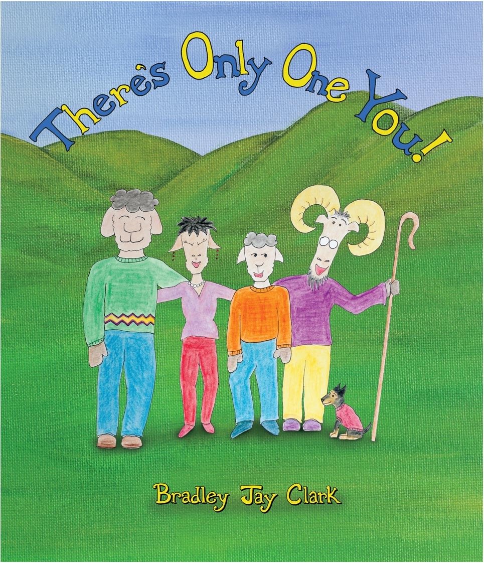 There's Only One You! by Bradley Jay Clark | Goodreads