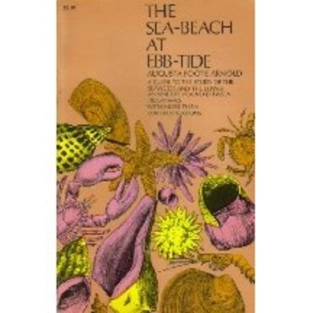The Sea-beach at Ebb-tide:A Guide to the Study of the Seaweeds and the ...