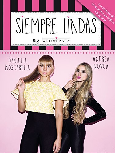 Siempre lindas by Andrea Novoa / Daniella Moscarella | Goodreads