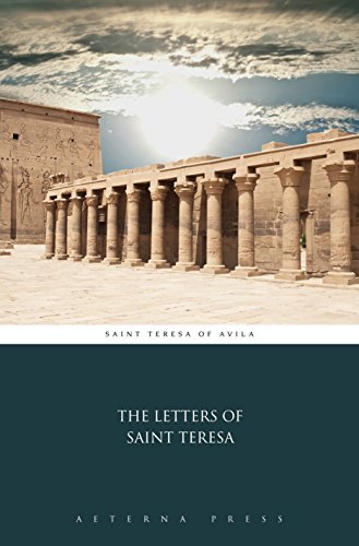 The Letters of Saint Teresa (Illustrated) by Teresa of Ávila | Goodreads