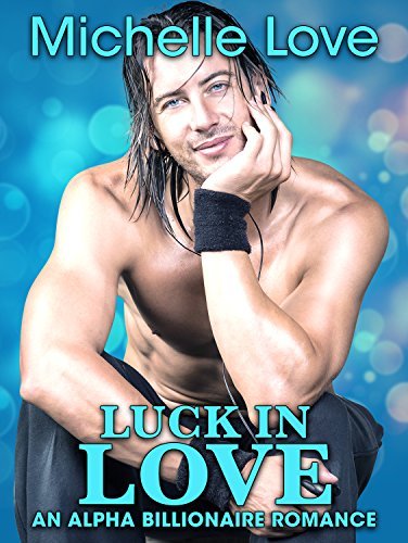 Luck in Love (Lucky #4) by Michelle Love | Goodreads