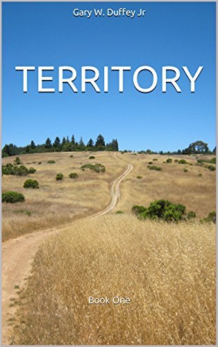 Territory: Book One by Gary W. Duffey Jr | Goodreads
