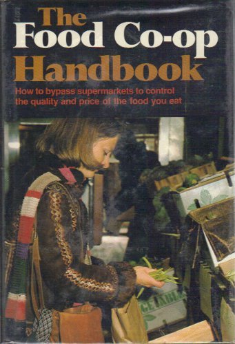 The Food Co-op Handbook: How to Bypass Supermarkets to Control the ...