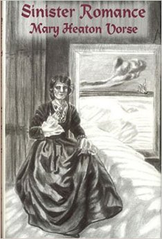 Sinister Romance: Collected Ghost Stories by Mary Heaton Vorse | Goodreads