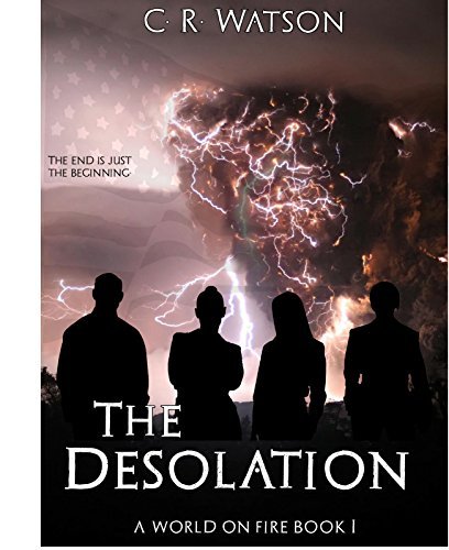 The Desolation (World on Fire #1) by C.R. Watson | Goodreads