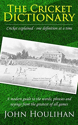 The Cricket Dictionary by John Houlihan | Goodreads