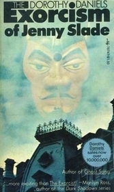 The Exorcism of Jenny Slade by Dorothy Daniels | Goodreads