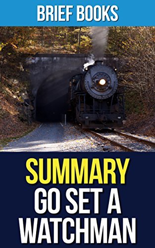 Summary: Go Set a Watchman by Harper Lee by Brief Books | Goodreads