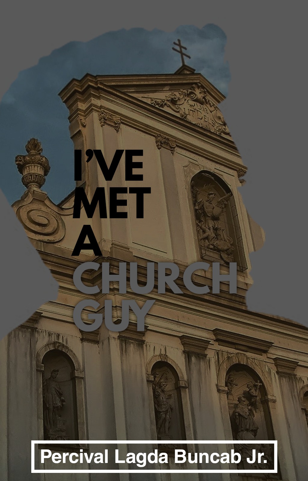 I've Met a Church-Guy by Percival Lagda Buncab | Goodreads