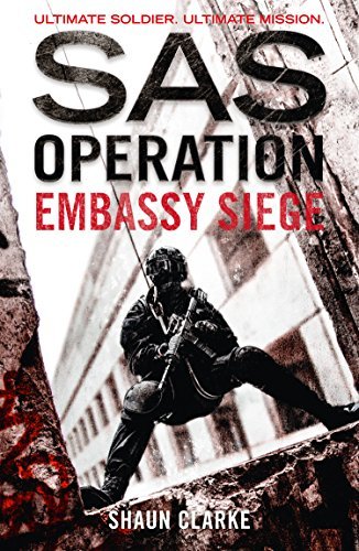 Embassy Siege (SAS Operation) by Shaun Clarke | Goodreads