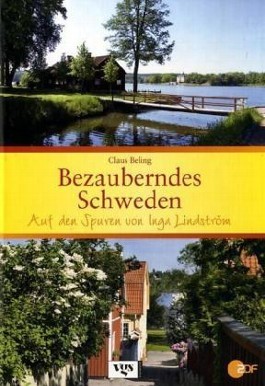 Bezauberndes Schweden: Auf den Spuren von Inga Lindström by Claus ...