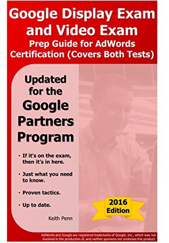 Google Display Exam and Video Exam Prep Guide for AdWords Certification ...