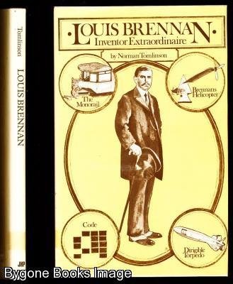 Louis Brennan: Inventor extraordinaire by Norman Tomlinson | Goodreads