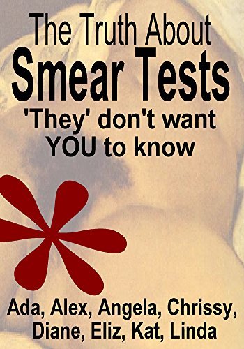 The Truth About Smear Tests 'They' dont want YOU to Know by Linda ...