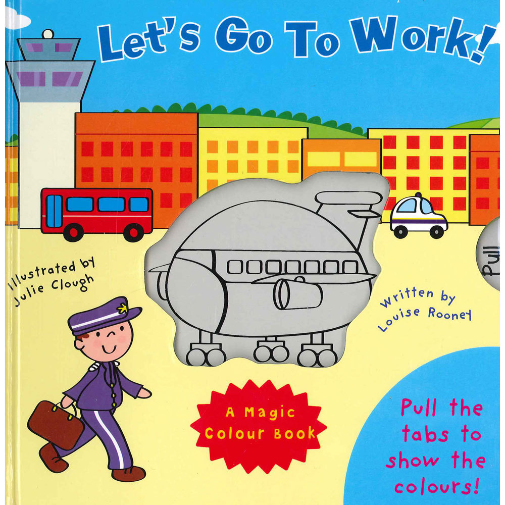 Let's Go To Work! by Louise Rooney | Goodreads