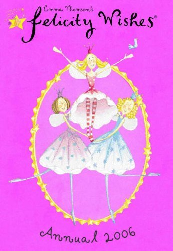 Felicity Wishes Annual by Emma Thomson | Goodreads