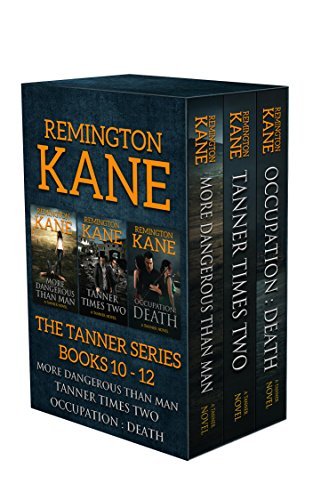 The TANNER Series - Books 10 -12 by Remington Kane | Goodreads
