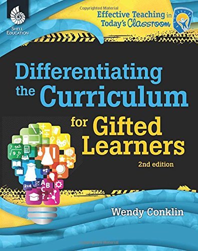Differentiating the Curriculum for Gifted Learners by Wendy Conklin ...
