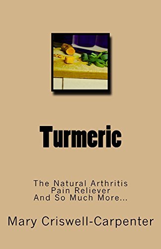 Turmeric: The Natural Arthritis Pain Reliever and So Much More... by ...