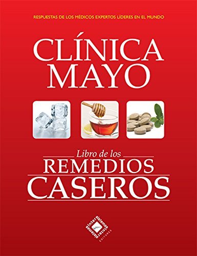 Libro de los Remedios Caseros de la Clínica Mayo by Mayo Clinic | Goodreads