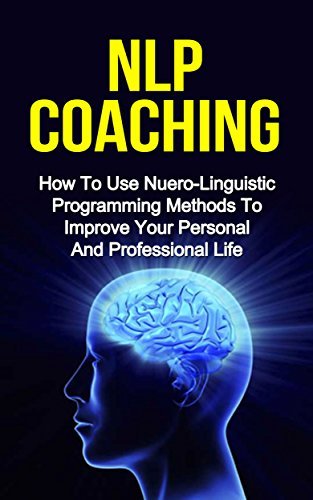 NLP Coaching: How to Use Neuro-Linguistic Programming Methods to ...