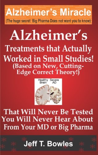 ALzheimer's Treatments that actually worked in Small Studies by Jeff T ...