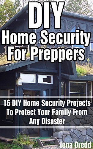 DIY Home Security For Preppers: 16 DIY Home Security Projects To ...