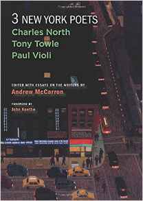 Three New York Poets: Charles North, Tony Towle, Paul Violi by Andrew ...