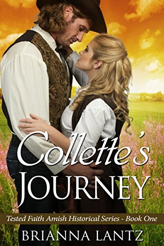 Collette's Journey: Amish Historical Romance by Brianna Lantz | Goodreads