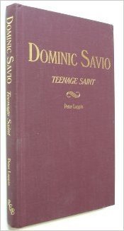 Dominic Savio: Teenage Saint by Peter Lappin | Goodreads