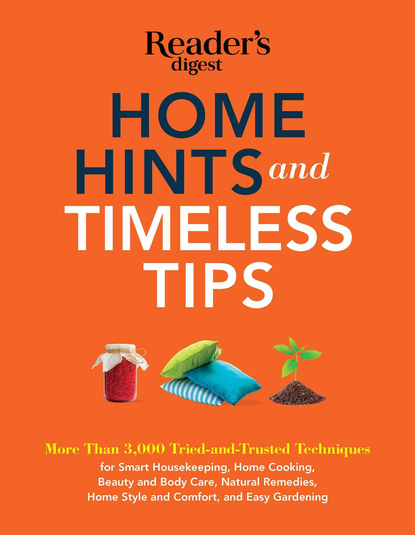 Home Hints and Timeless Tips: More than 3,000 Tried-and-Trusted ...
