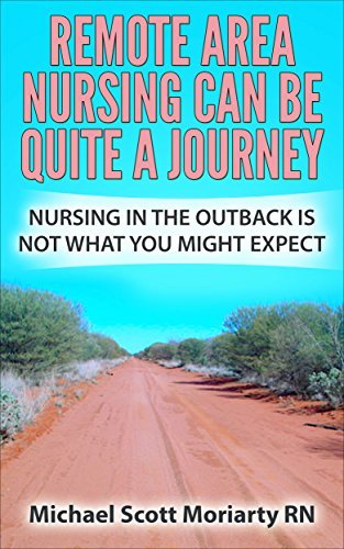 Remote Area Nursing Can Be Quite A Journey: Nursing in the Outback is ...