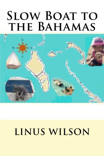 Slow Boat to the Bahamas by Linus Wilson | Goodreads