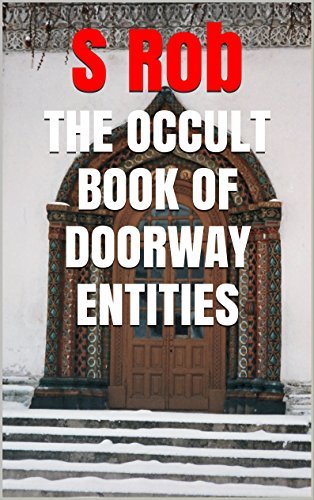 The Occult Book of Doorway Entities by S. Rob | Goodreads