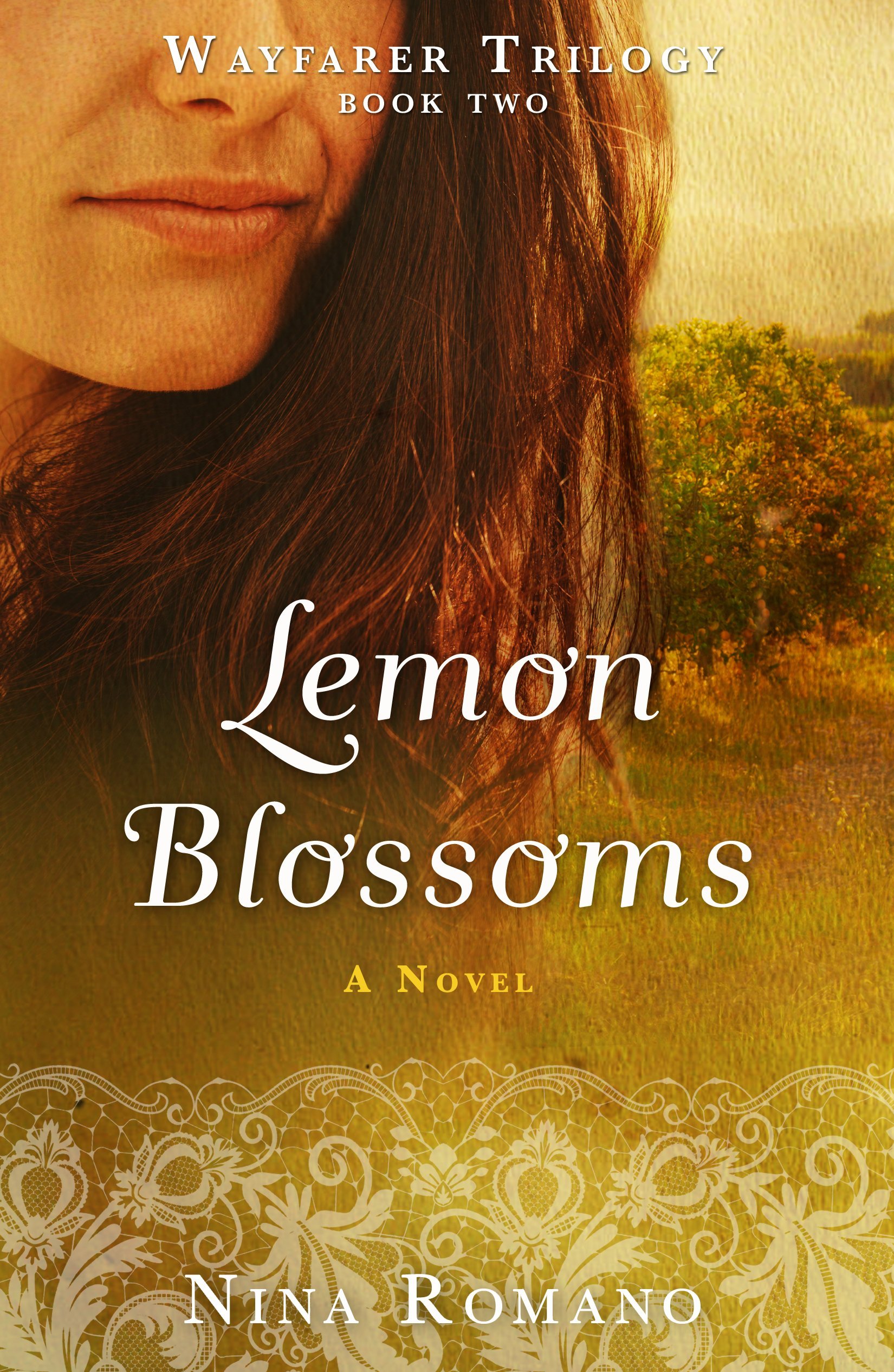 Lemon Blossoms (Wayfarer Trilogy #2) by Nina Romano | Goodreads