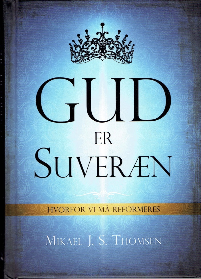 Gud er suveræn by Mikael J. S. Thomsen | Goodreads