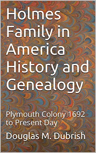 Holmes Family in America History and Genealogy: Plymouth Colony 1692 to ...