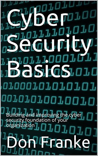 Cyber Security Basics: Building and improving the cyber security ...