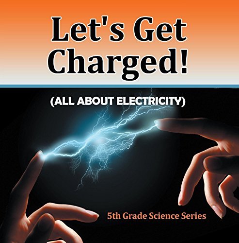 Let's Get Charged! (All About Electricity) : 5th Grade Science Series ...