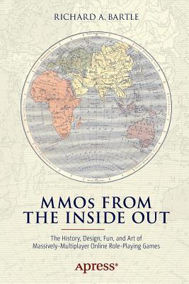 MMOs from the Inside Out: The History, Design, Fun, and Art of ...