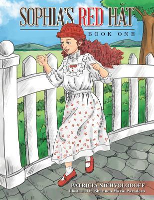 Sophia's Red Hat by Patricia Nichvolodoff | Goodreads