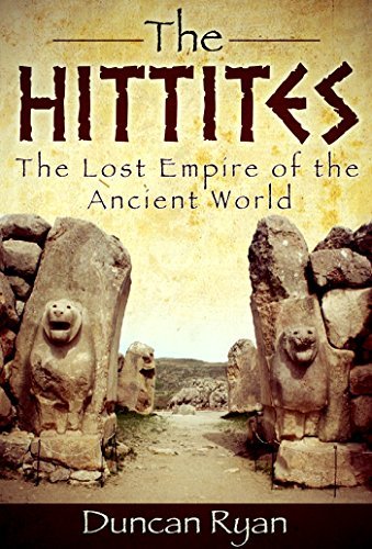 The Hittites: The Lost Empire of the Ancient World by Duncan Ryan ...