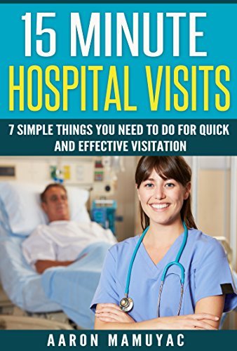 The 15 Minute Hospital Visit: 7 Simple Things you Need to Know for ...