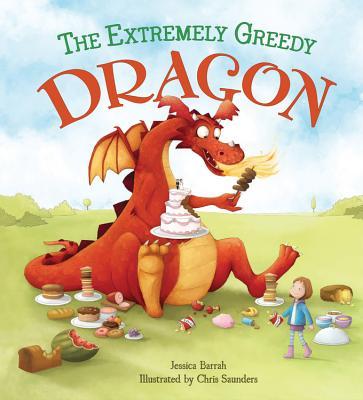 Storytime: The Extremely Greedy Dragon by Jessica Barrah | Goodreads