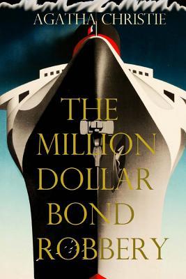 The Million Dollar Bond Robbery by Agatha Christie | Goodreads