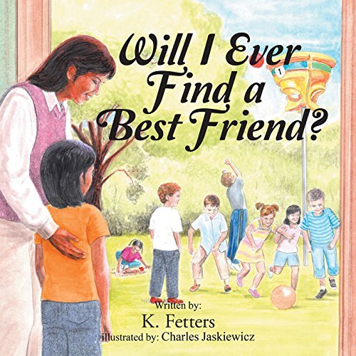 Will I Ever Find a Best Friend? by K. Fetters | Goodreads