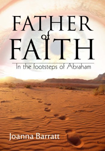 Father of Faith: In the Footsteps of Abraham by Joanna Barratt | Goodreads