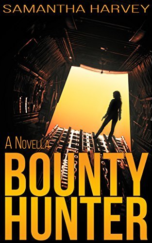 Bounty Hunter: A Novella by Samantha Harvey | Goodreads