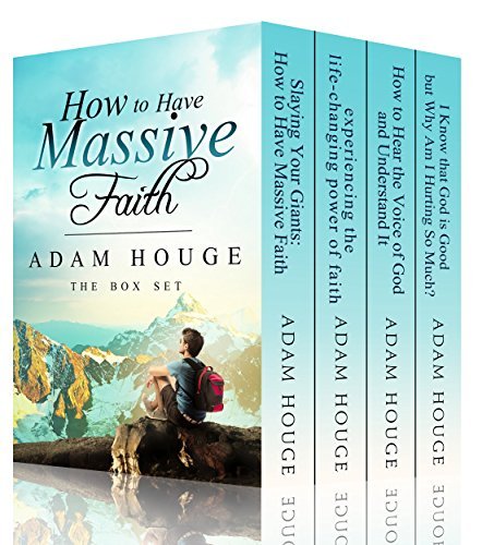 How To Have Massive Faith by Adam Houge | Goodreads